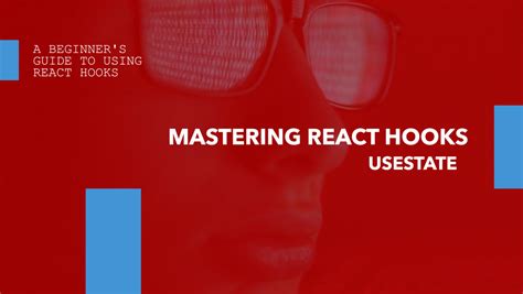 Mastering React Hooks A Beginners Guide To Usestate