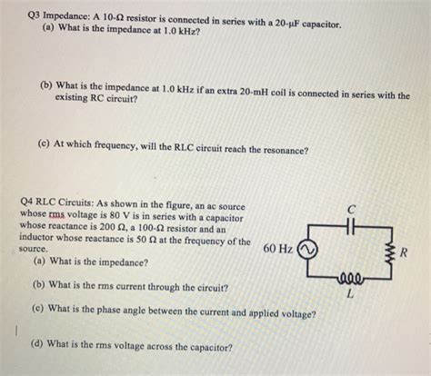 Solved Q3 Impedance A 10 Resistor Is Connected In Series
