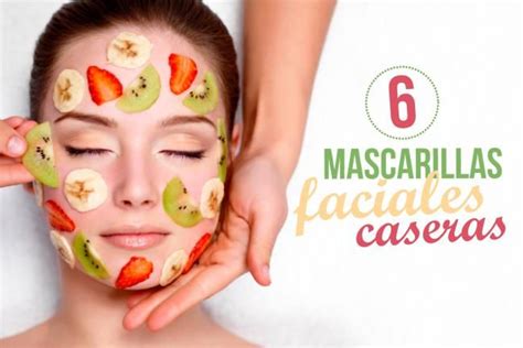 6 Sencillas Mascarillas Faciales Caseras Mascarillas Faciales Caseras