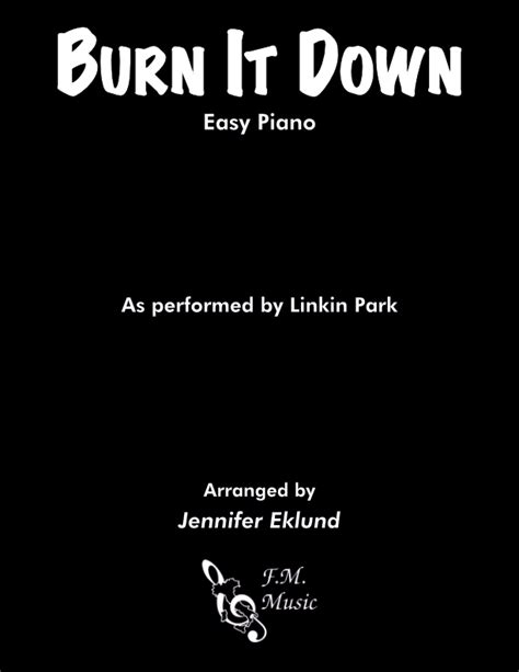 Burn It Down Easy Piano By Linkin Park Fm Sheet Music Pop