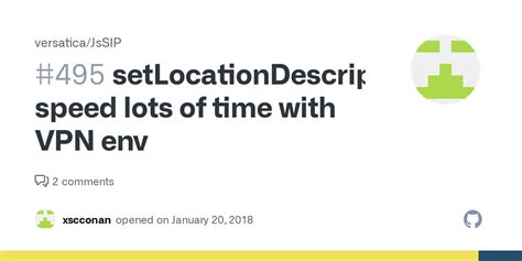 Setlocationdescription Speed Lots Of Time With Vpn Env · Issue 495