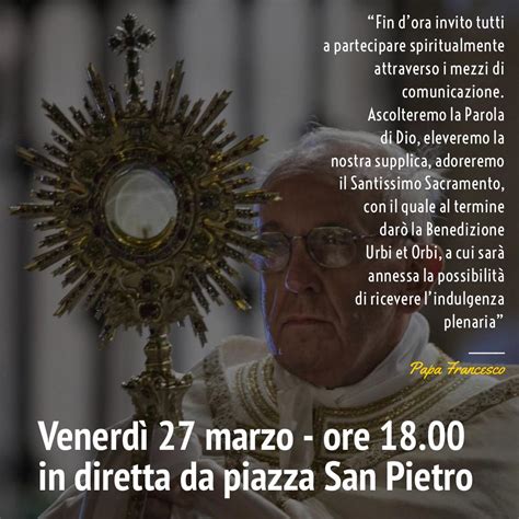 Preghiera Di Papa Francesco Da Piazza San Pietro E Benedizione Urbi Et Orbi Parrocchia San Pio X