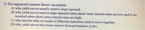 Solved 3 The Segmented Markets Theory Can Explain A Why