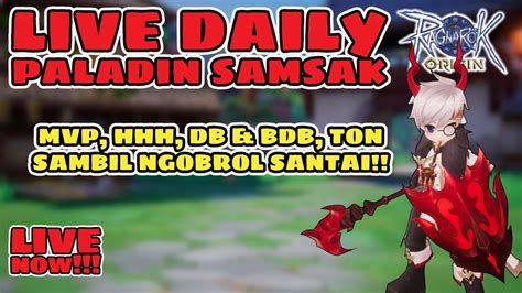 Live Daily Paladin Samsak ‼️ Daily Sambil Ngbrol Santai ‼️ Ragnarok