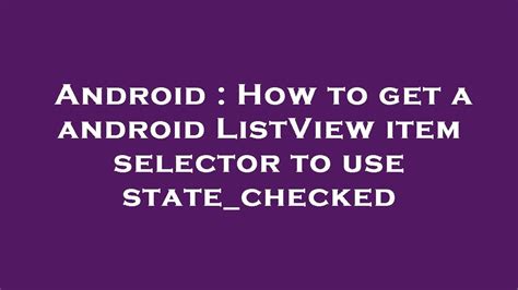 Android How To Get A Android Listview Item Selector To Use State
