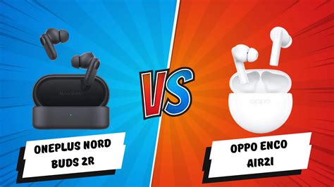 OnePlus Nord Buds 2r Vs Oppo Enco Air2i Earbuds Full Specification