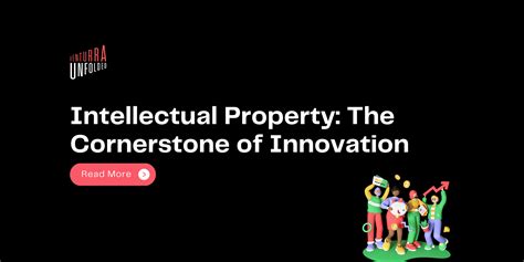 Intellectual Property The Cornerstone Of Innovation