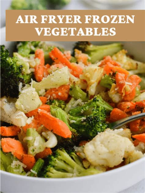 Air Fryer Frozen Vegetables 2 Minutes Prep Nourished By Nic