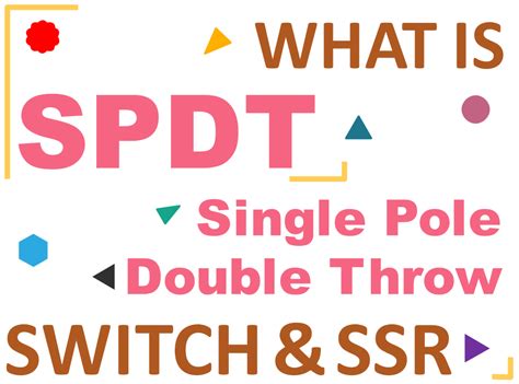 An Introduction To Single Pole Double Throw Spdt Switches And Spdt