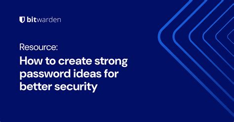 How To Create Strong Password Ideas For Better Security Bitwarden