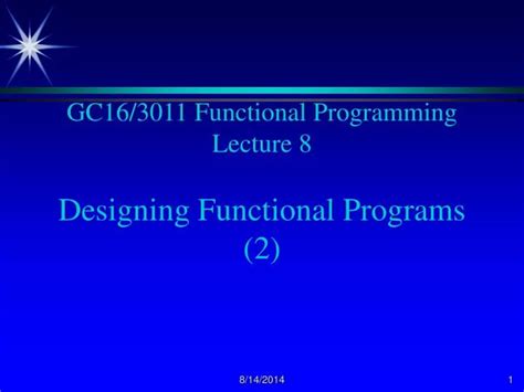 PPT GC16 3011 Functional Programming Lecture 8 Designing Functional