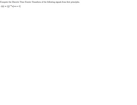 Solved Compute The Discrete Time Fourier Transform Of The Chegg