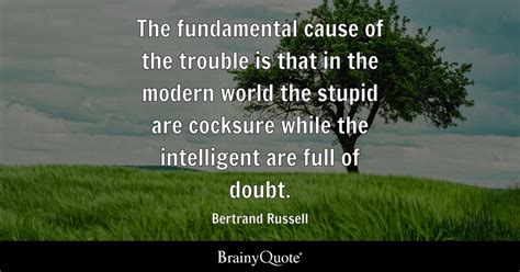 Bertrand Russell The Fundamental Cause Of The Trouble Is