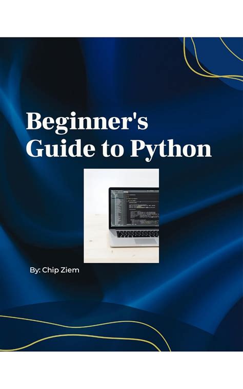 Beginners Guide To Python Ebook Ziem Chip Kindle Store