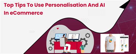 Using Personalization And Ai In Ecommerce Top Tips