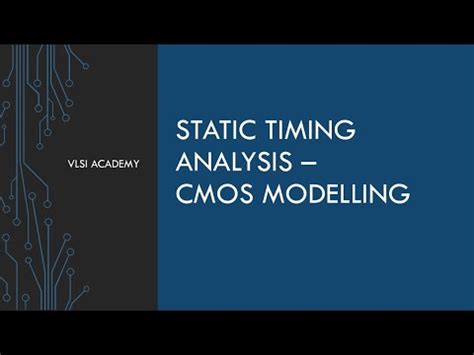 Learn STA Lec3 CMOS Modelling Pin Capacitance Modelling Static