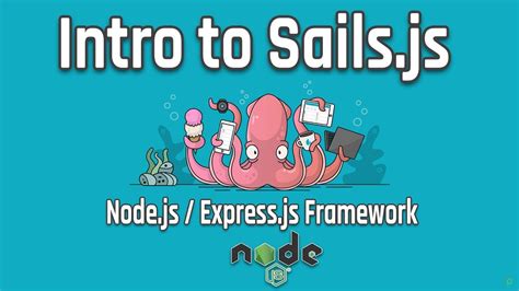 Intro To Sails Js Framework For Next Level Nodejs Backend Apps YouTube