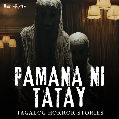 Pamana Ni Tatay Horror Story Tagalog Horror Stories Ericas True