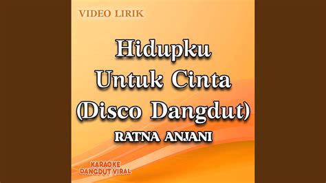 Hidupku Untuk Cinta Disco Dangdut YouTube