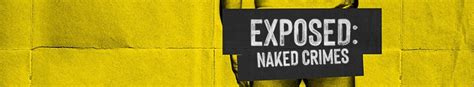 Exposed Naked Crimes Thetvdb