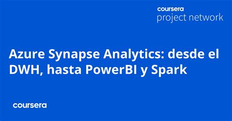 Azure Synapse Analytics Desde El DWH Hasta PowerBI Y Spark