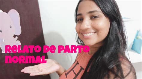 Meu Relato De Parto Normal Youtube