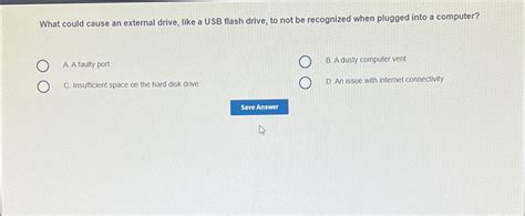 Solved What Could Cause An External Drive Like A USB Flash Chegg