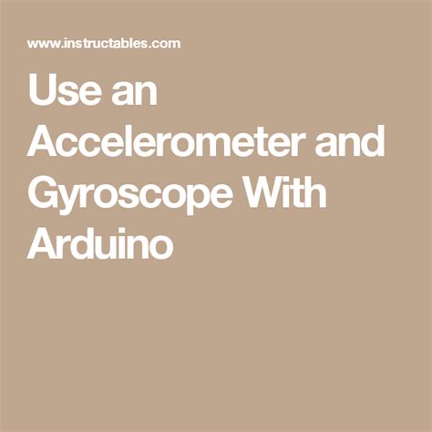 Use An Accelerometer And Gyroscope With Arduino Arduino Gyroscope