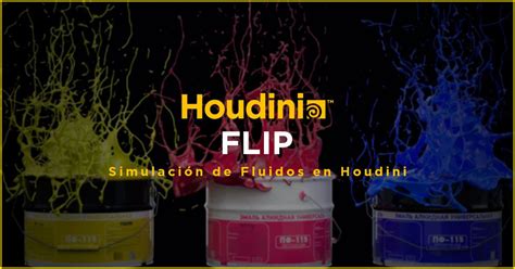Curso Online De Houdini Flip Fluidos En Sidefx Houdini Planetacg