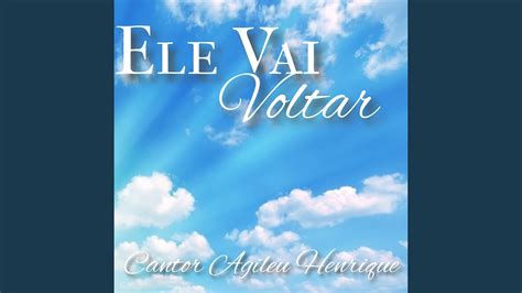 Ele Vai Voltar YouTube