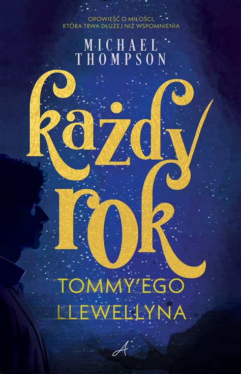 Każdy rok Tommy ego Llewellyna Michael Thompson Wydawnictwo Ale