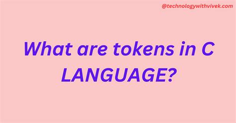 what are tokens in c language tokens kya hote hai c language mein