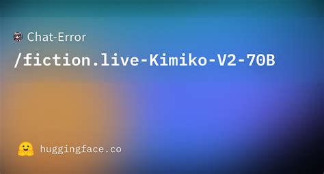 Chat Error Kimiko V2 70b · Hugging Face