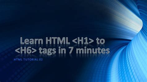 learn html h1 to h6 tags in 7 minutes for beginners tutorial 2