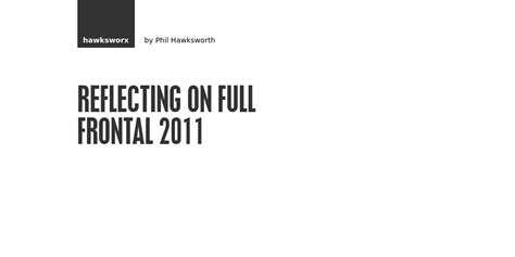 Reflecting On Full Frontal 2011