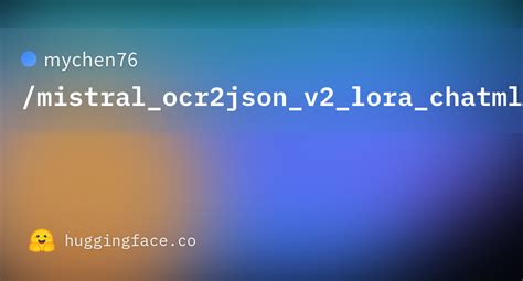 Mychen76 Mistral Ocr2json V2 Lora Chatml Hugging Face