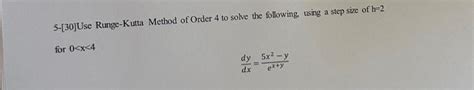 5 30 Use Runge Kutta Method Of Order 4 To Solve The