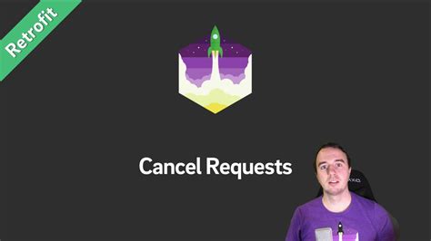 Retrofit Tutorial — Cancel Requests Youtube
