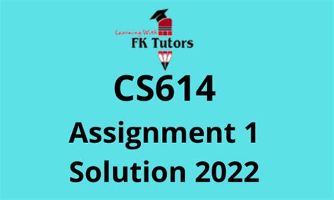 Cs614 Assignment 1 Solution 2022 Fk Tutors