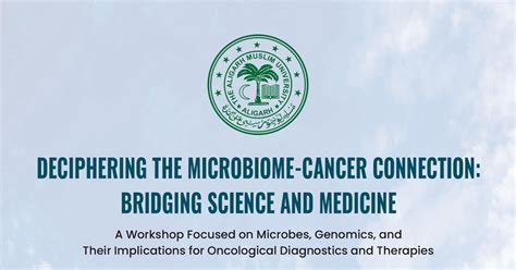 3 days workshop deciphering the microbiome cancer connection bridging