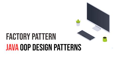 Java OOP Design Patterns Factory Pattern
