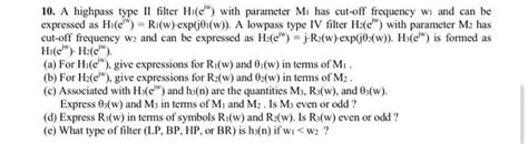 Solved 10 A Highpass Type Ii Filter H1eww With Parameter