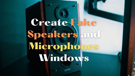 How To Create Fake Speakers And Microphone In Windows