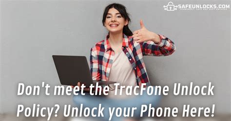 Dont Meet The Tracfone Unlock Policy Unlock The Phone Here