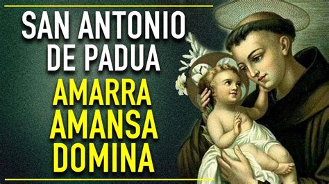 ORACION DE DOMINIO ORACION PODEROSA A SAN ANTONIO PARA AMANSAR