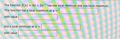 Solved The Function Fx9x2x 1 ﻿has One Local Minimum And