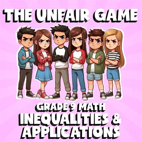 Inequalities And Applications The Unfair Game No Prep Grade 9 Math Review