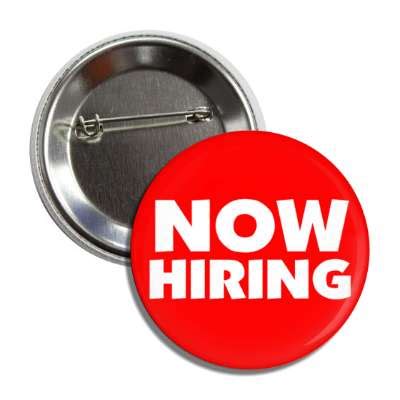 Now Hiring White Black Bold Button Wacky Buttons