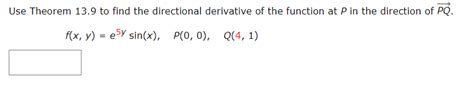 Solved Use Theorem 13 9 To Find The Directional Derivative