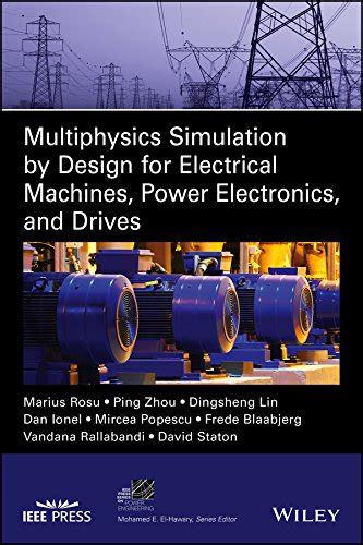 Multiphysics Simulation By Design For Electrical Machines Power Electronics And Drives IEEE